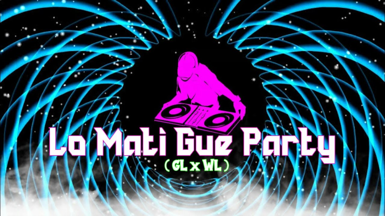 LO MATI GUE PARTY - MIX PARTY -JUNGLE DUCTH!!! - YouTube