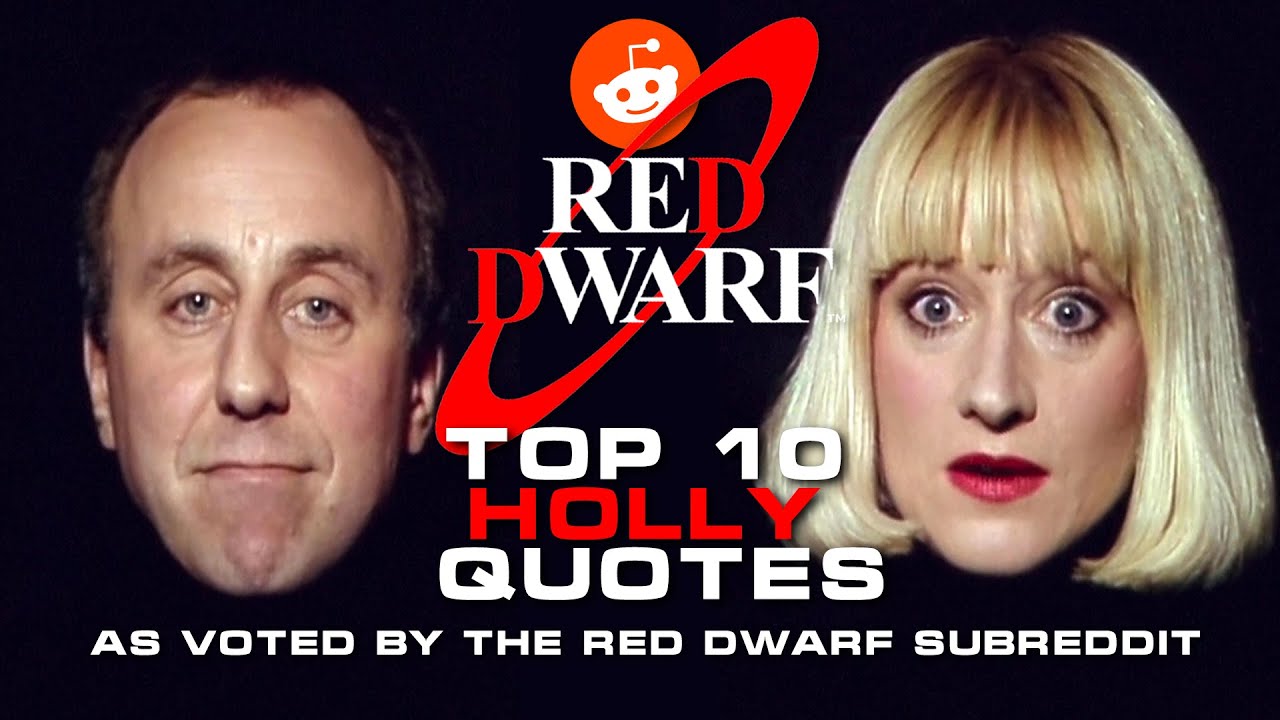 Red Dwarf Top 10 Holly Quotes [As Voted By The Red Dwarf Subreddit ...