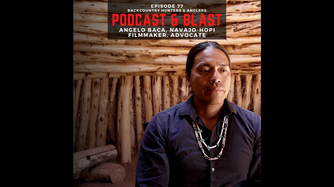 BHA Podcast & Blast, Ep. 77: ANGELO BACA, NAVAJO-HOPI FILMMAKER, DISTANCE RUNNER, TRADITIONALIST ...