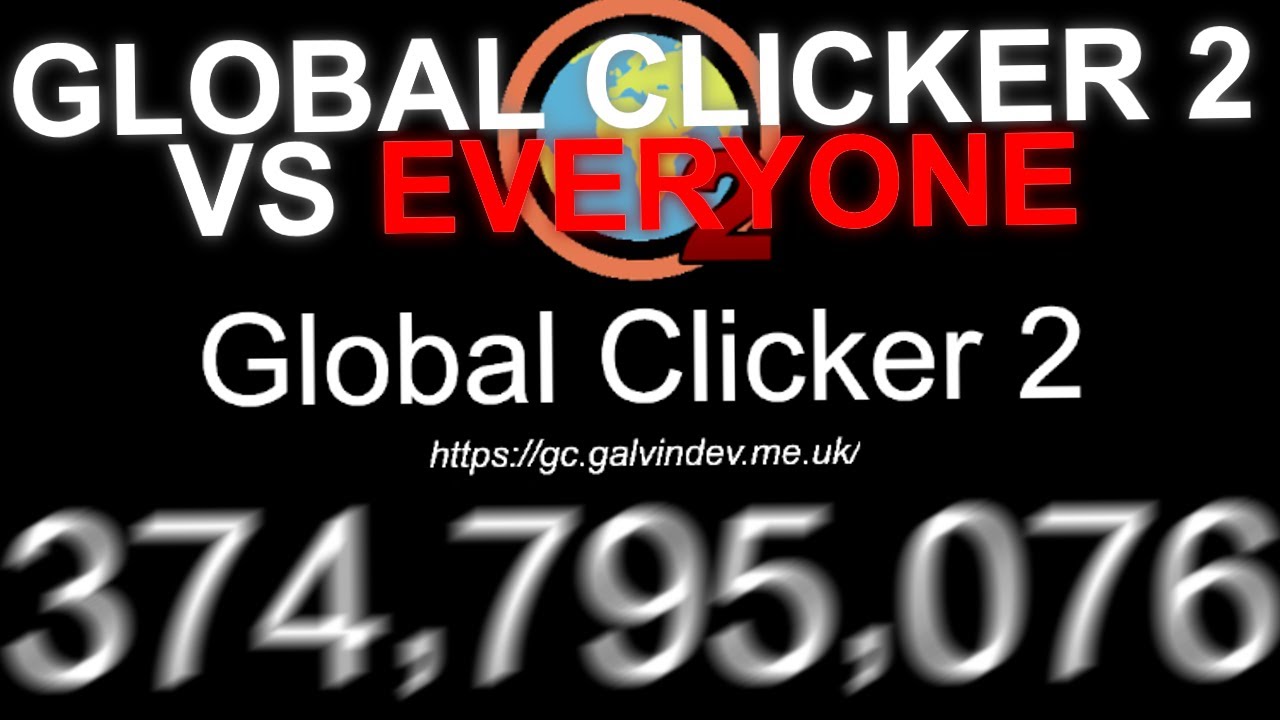 Global Clicker 2 VS Everyone - YouTube