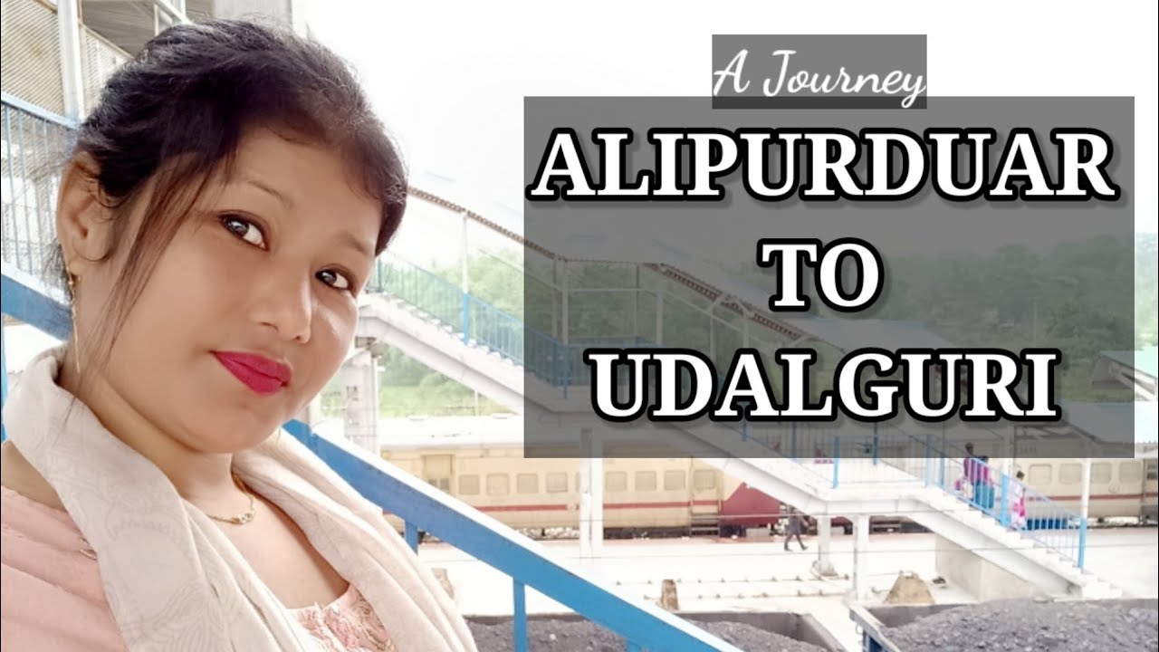 ALIPURDUAR TO UDALGURI - YouTube