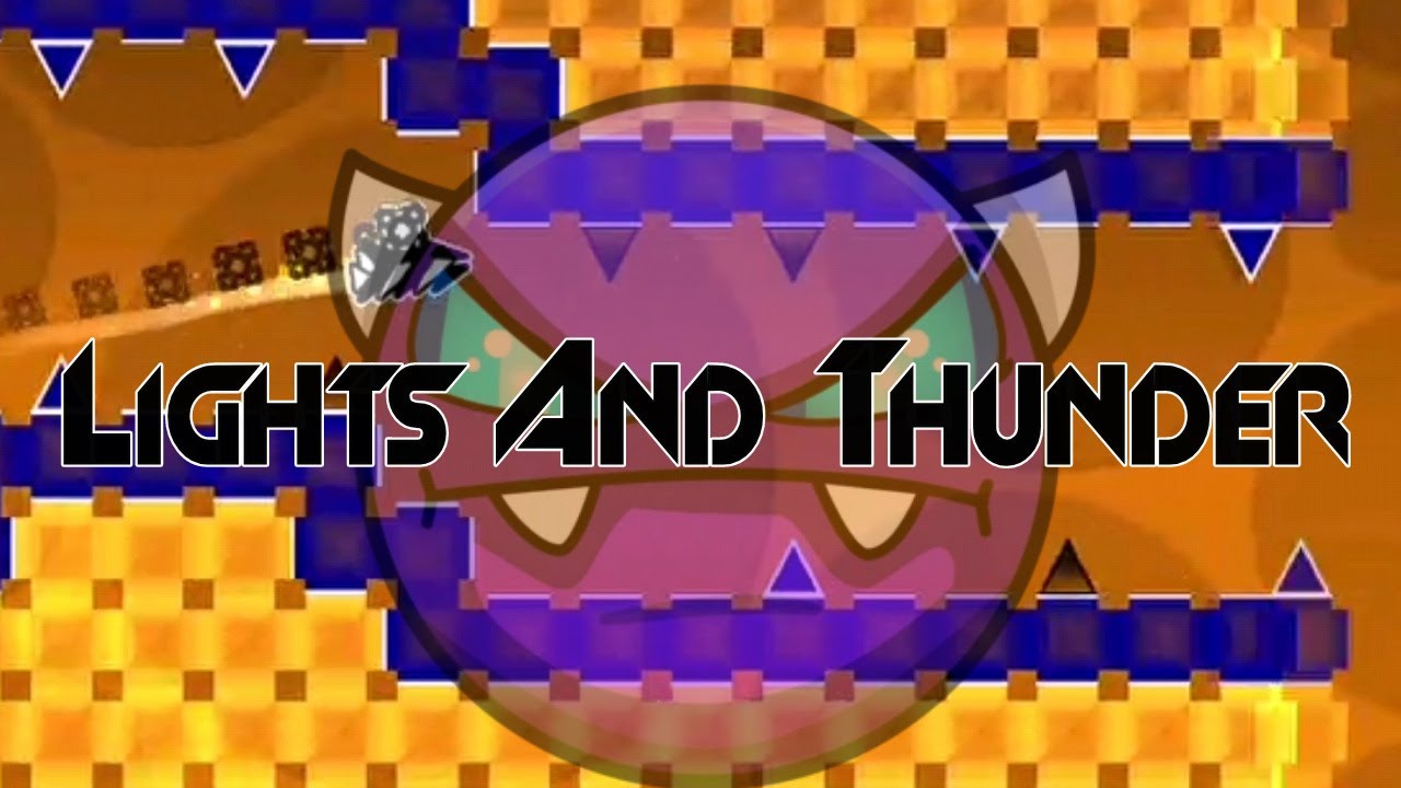 Lights And Thunder (demon) Geometry dash %100 Level By Lyod - YouTube