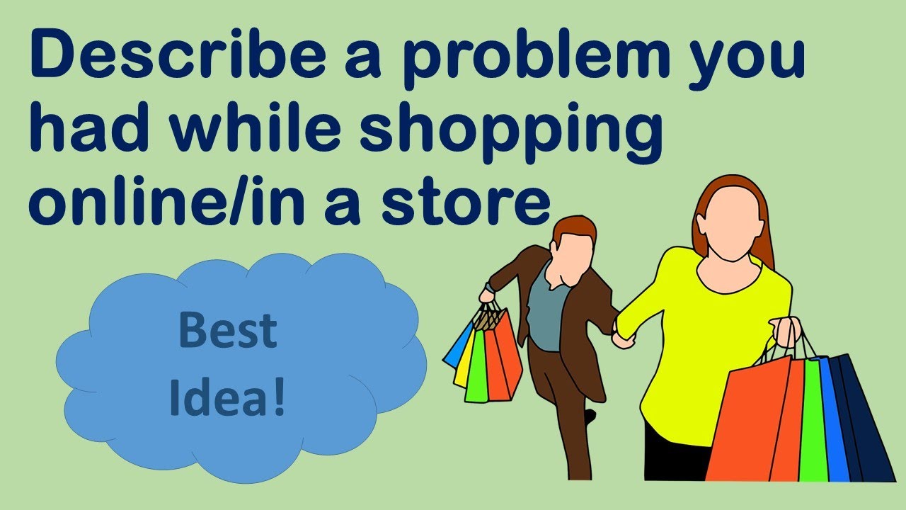 Describe a problem you faced while shopping online or in a store | BEST ...