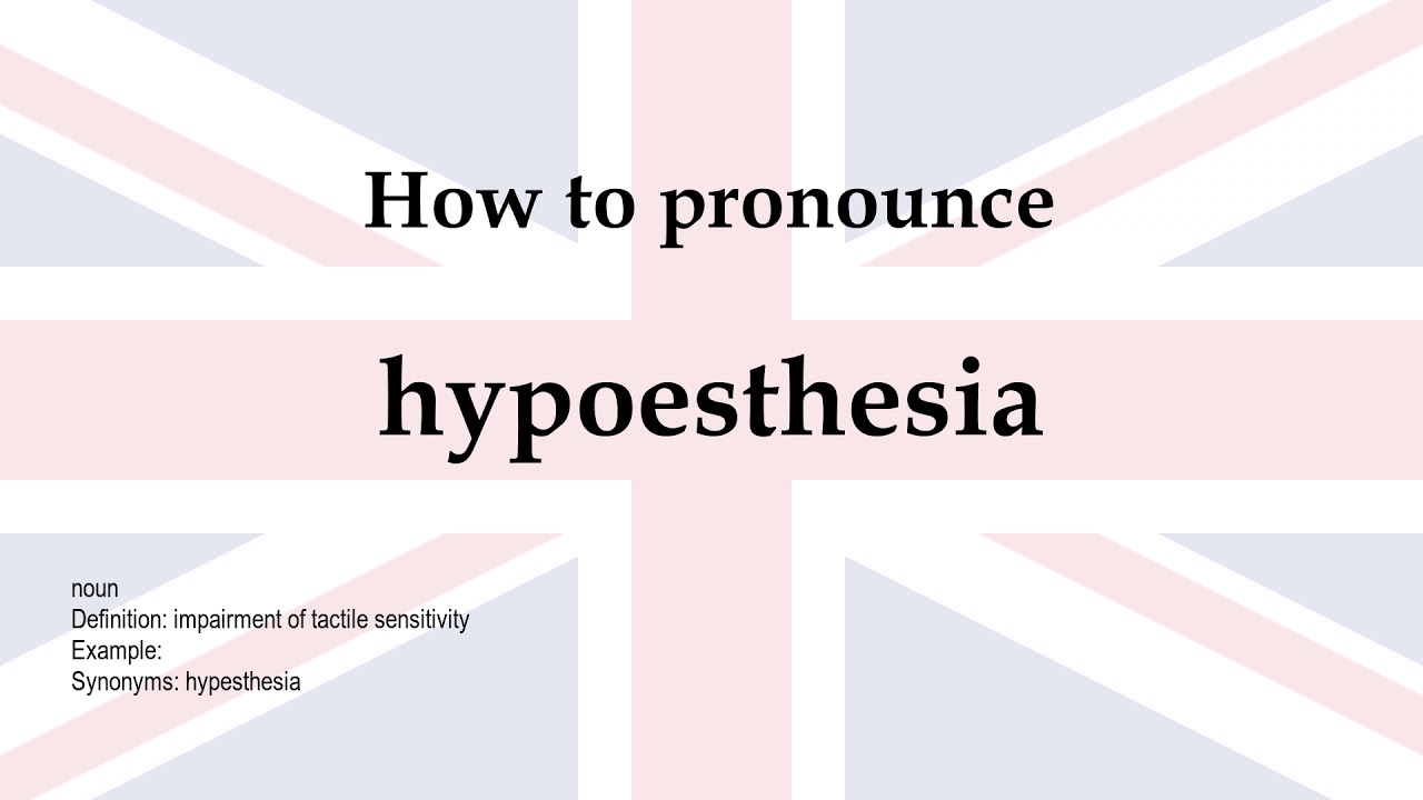 How to pronounce 'hypoesthesia' + meaning - YouTube