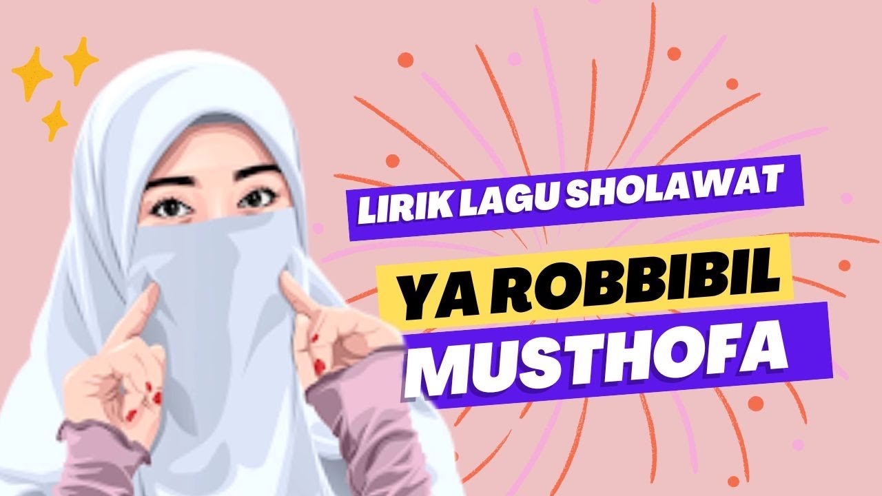 Ya Robbibil Musthofa Lirik - YouTube