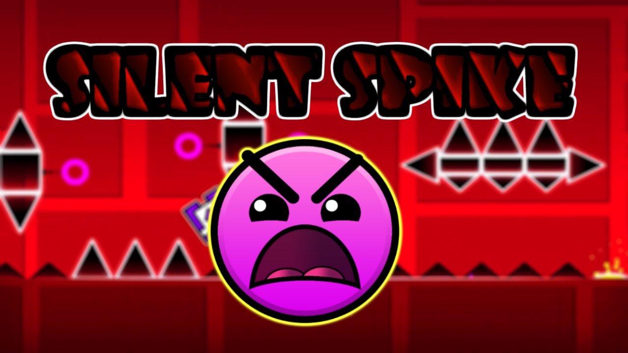 Geometry Dash - Silent Spike (Verified) - YouTube