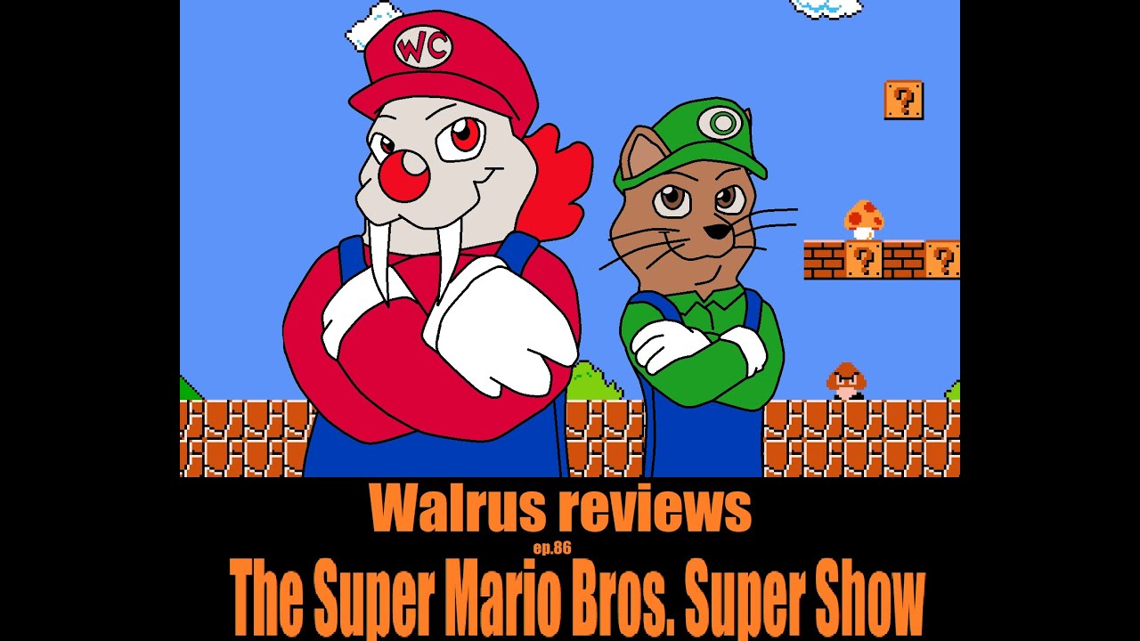 Walrus Reviews ep 86 Super Mario bros super show - YouTube