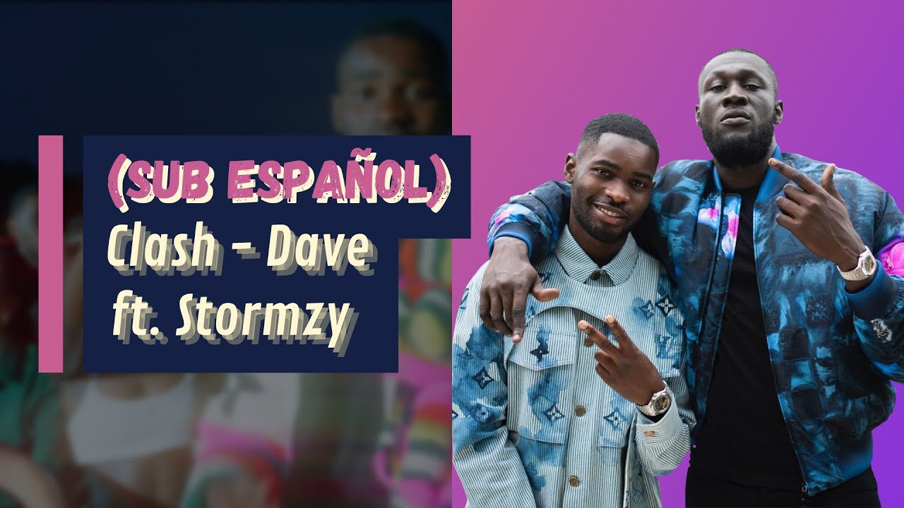 Clash - Dave ft. Stormzy (Sub Español) - YouTube