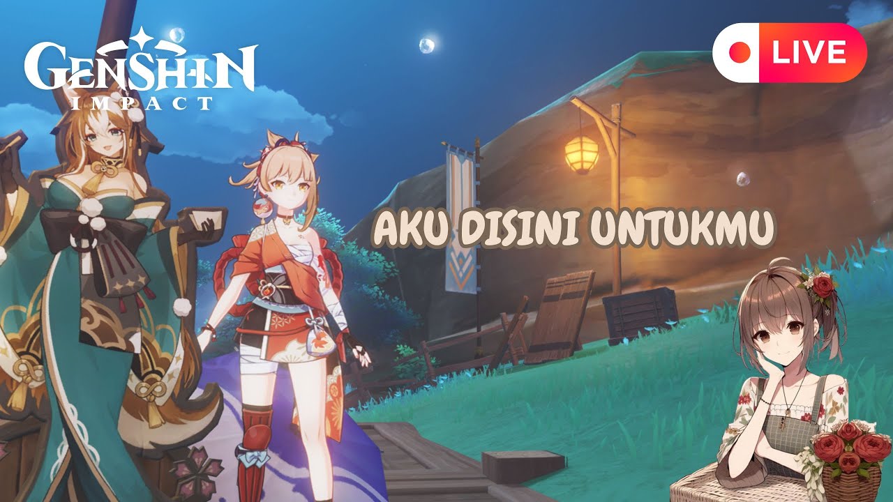 【GENSHIN IMPACT】 AKU DISINI UNTUKMU 240606 - YouTube