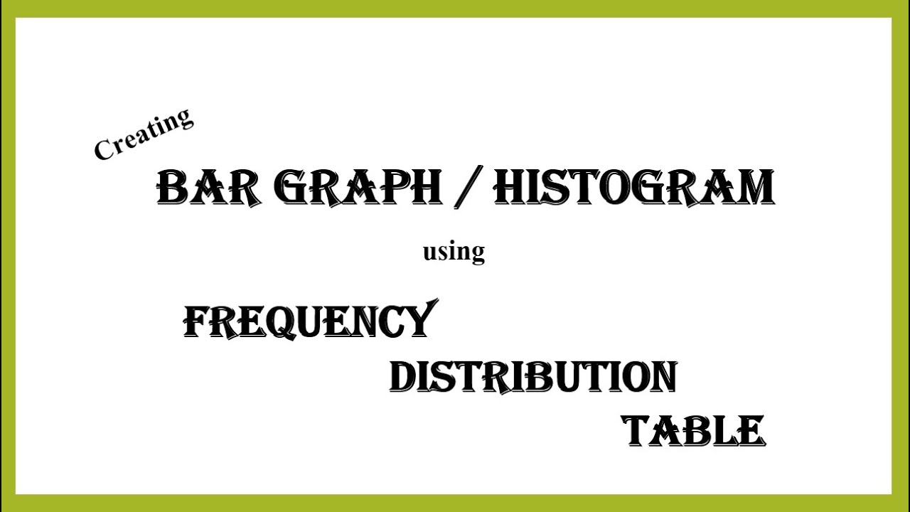 Creating Bar Graph or Histogram using Frequency Distribution Table - YouTube