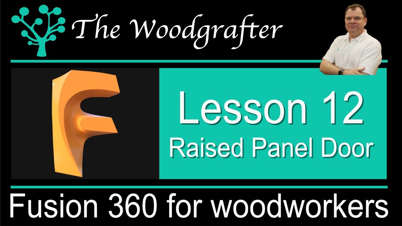 Fusion 360 for Woodworkers - Lesson 12 - Raised Panel Door - YouTube
