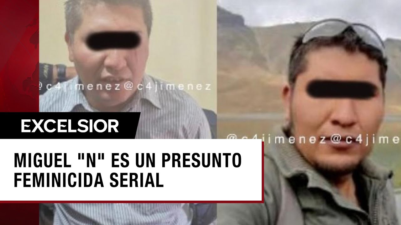 Fiscalía de CDMX confirma que Miguel "N" es un presunto feminicida ...