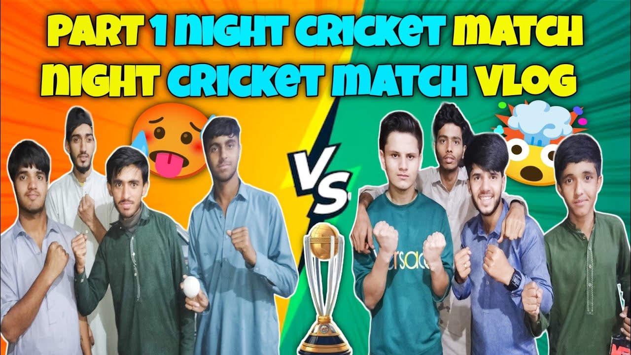 PART 1 night cricket match |night cricket match vlog 🔥 - YouTube