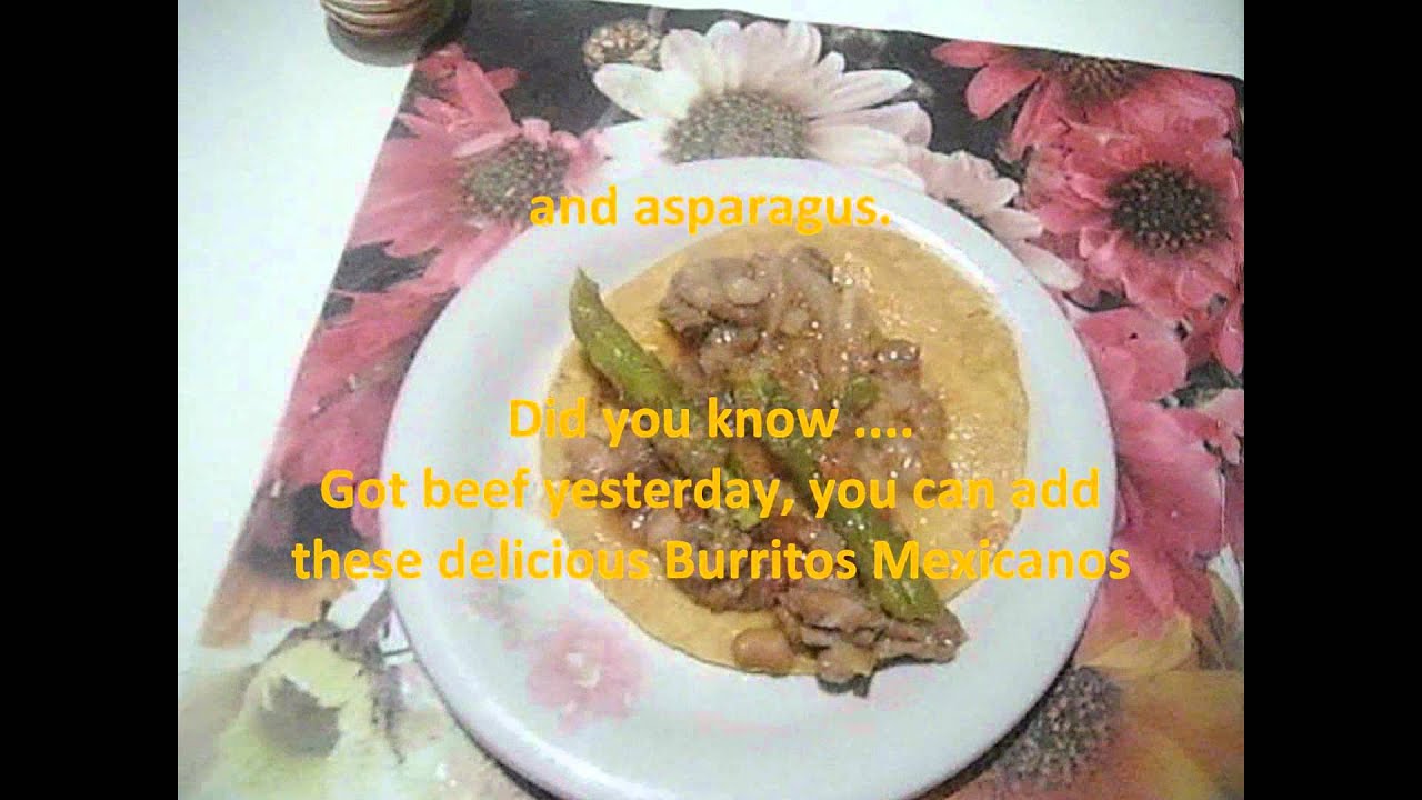 Mexican Burritos...with asparagus food luchon against the cancer. video ...