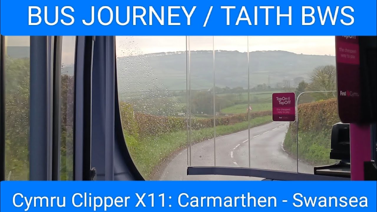 🇬🇧🏴󠁧󠁢󠁷󠁬󠁳󠁿 BUS JOURNEY | First Cymru "Clipper" X11: Carmarthen - Swansea ...