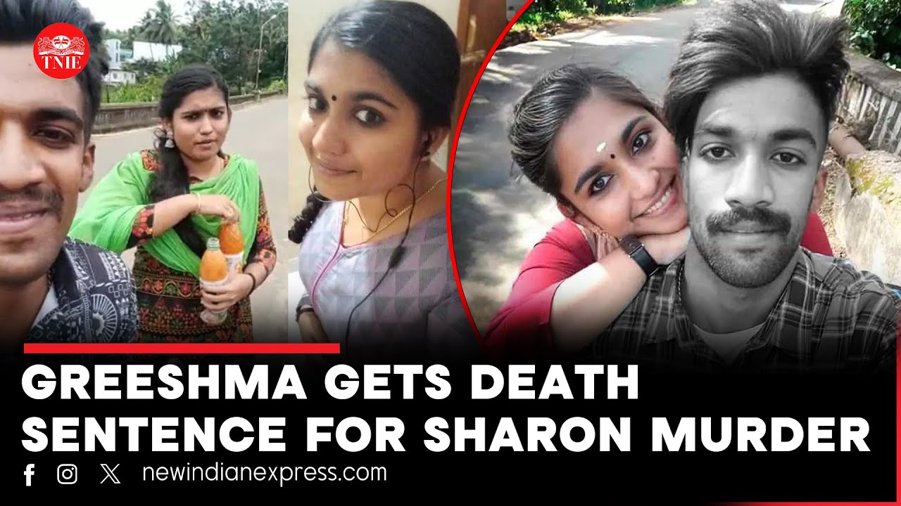 Sharon Raj murder case: Kerala court awards death sentence to his ...