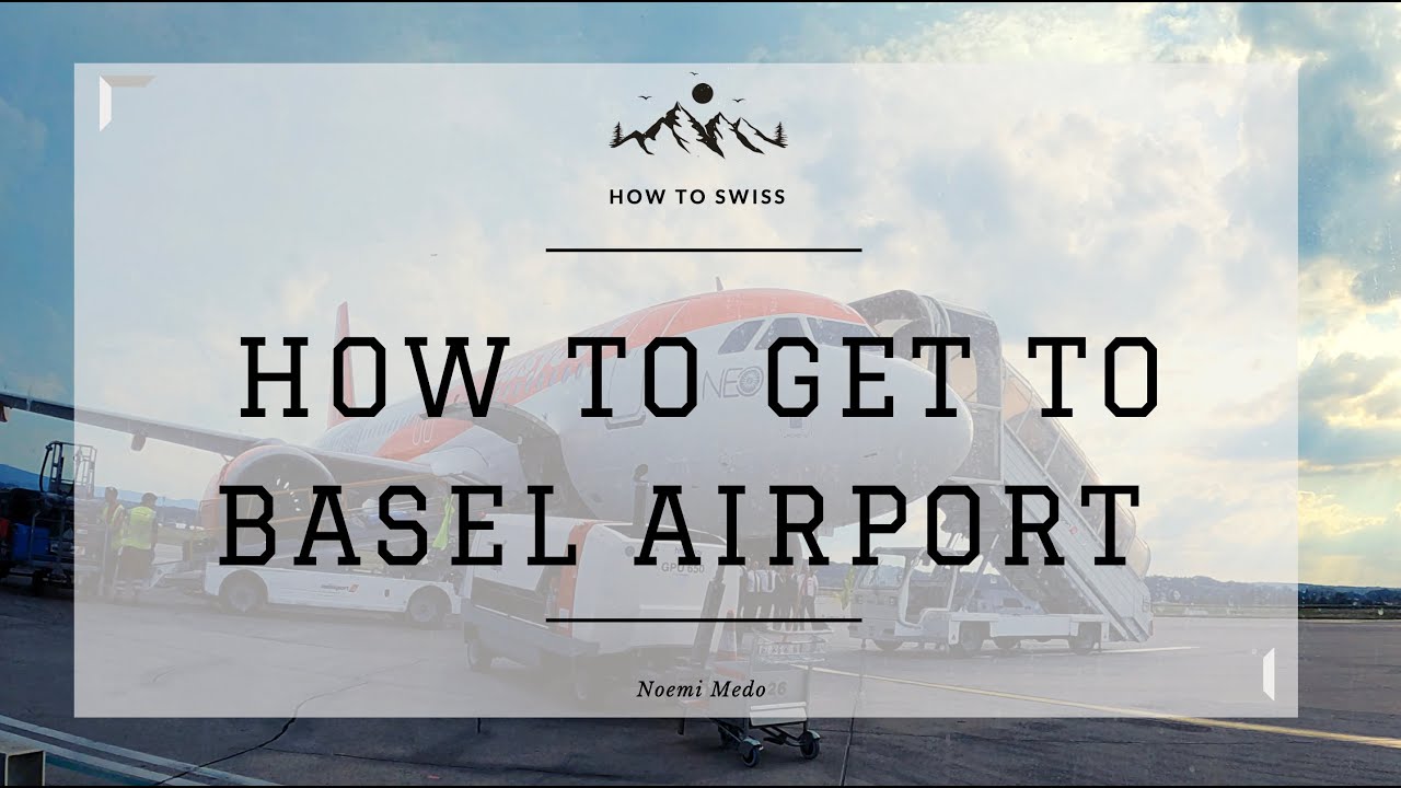 How to get to Basel Airport I EuroAirport I (4K) - YouTube