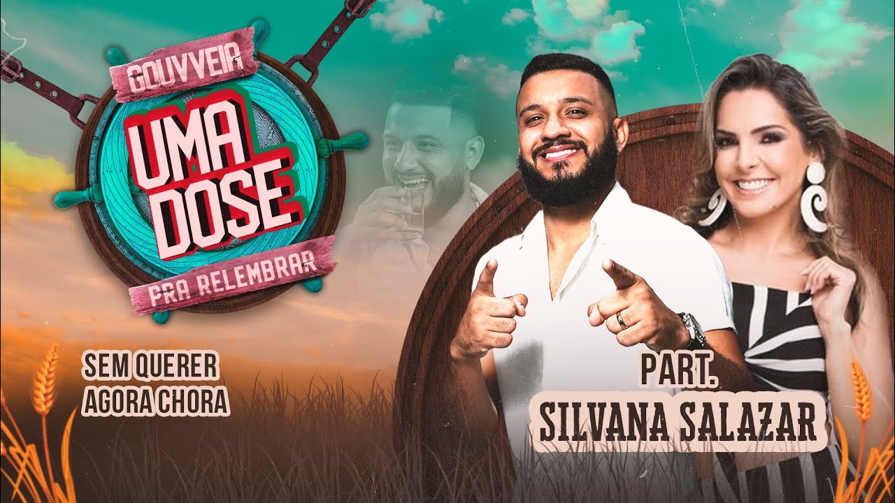 Sem querer/ Agora Chora - Gouvveia pt. Silvana Salazar (DVD "UMA DOSE ...