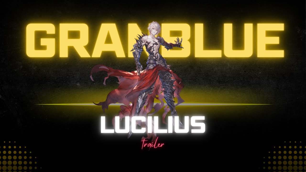 GRANBLUE LUCILIUS GAMEPLAY AND BREAKDOWN - YouTube