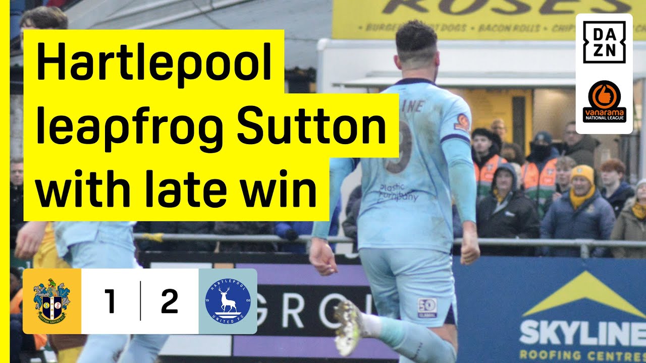 HIGHLIGHTS | Sutton 1-2 Hartlepool | National League 2024-25 - YouTube