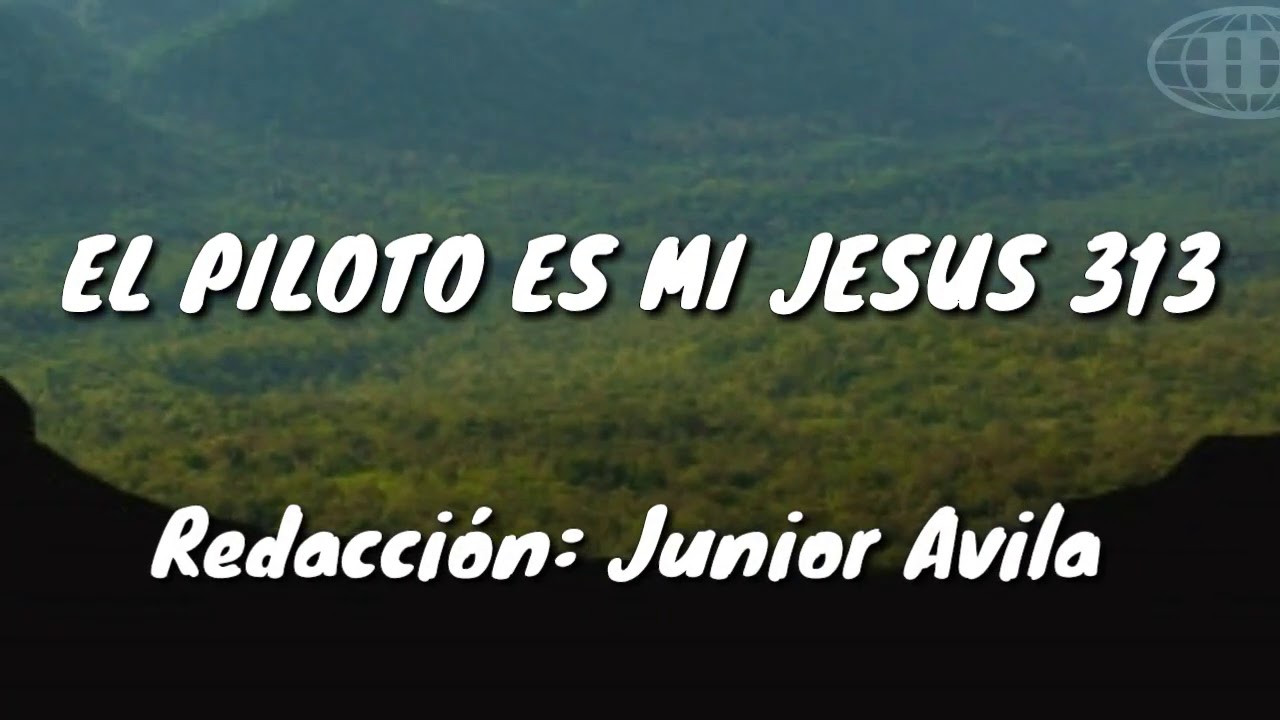EL PILOTO ES MI JESUS, (Pista 313) -Himnario Seleccionado de la Iglesia ...