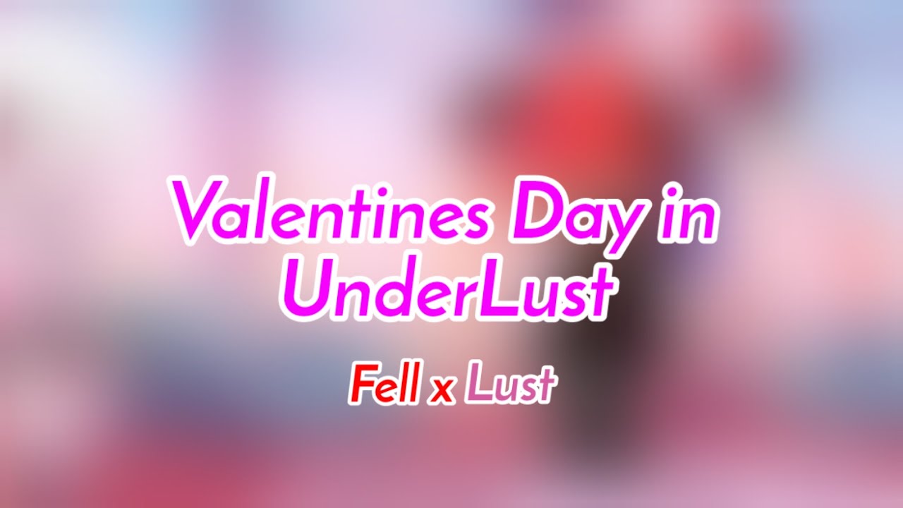 Valentines Day in UnderLust || Fell x Lust Ship || Parry and Hiyda ...