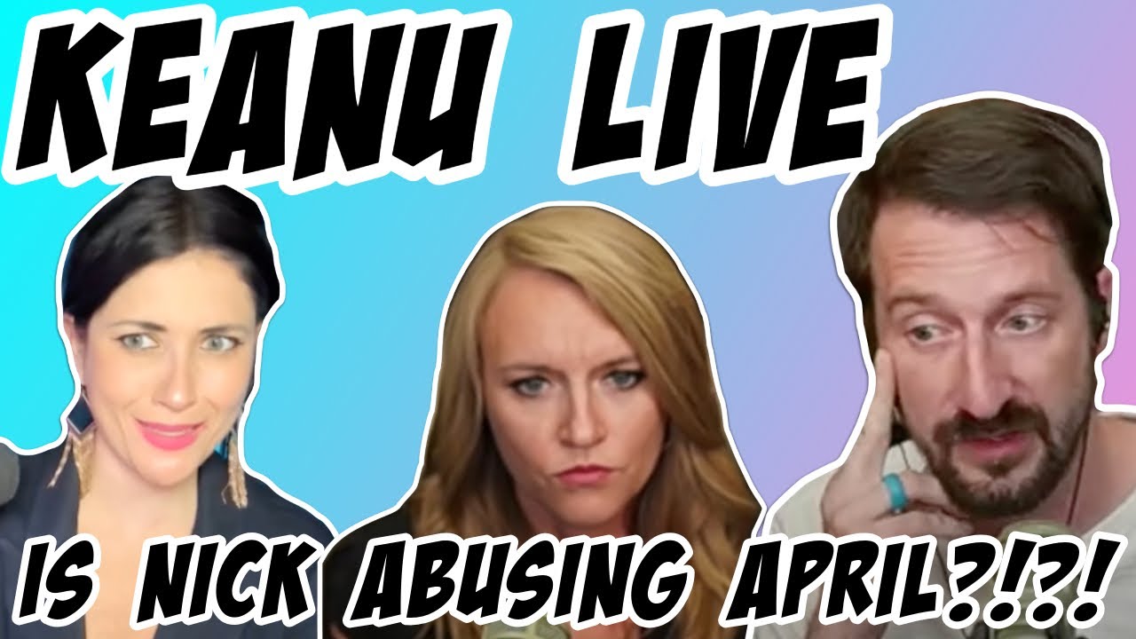 Keanu Live: Kiki insinuates Nick Rekieta is emotionally abusing April ...