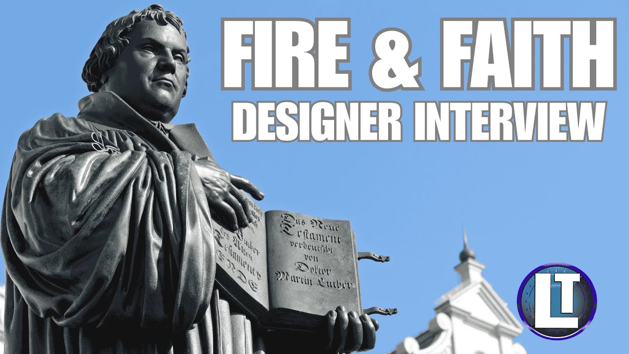 FIRE & FAITH: Gaming the Reformation / Interview with DESIGNER Clint ...