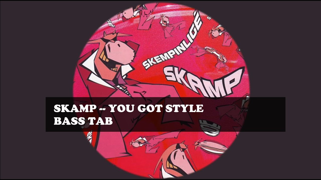 Skamp - You Got Style [Bass Tab/Sheet Music] (Request) - YouTube