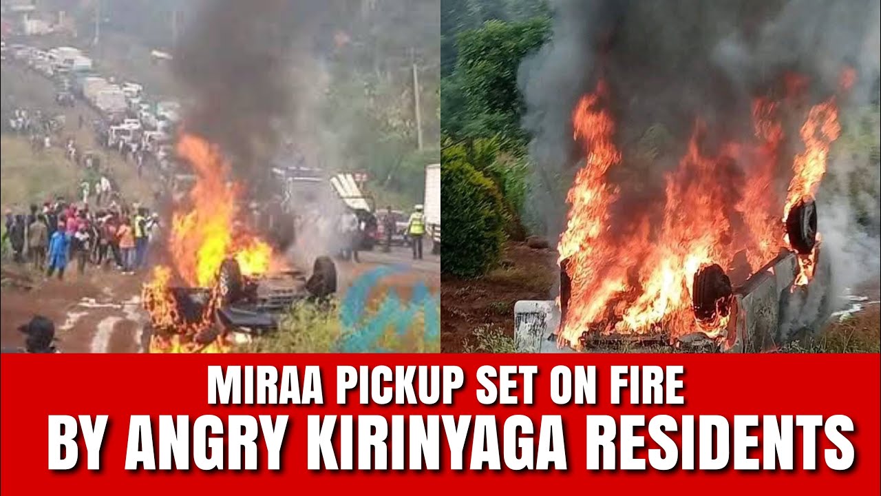A miraa pickup set on fire by angry residents in Kirinyaga after it ...