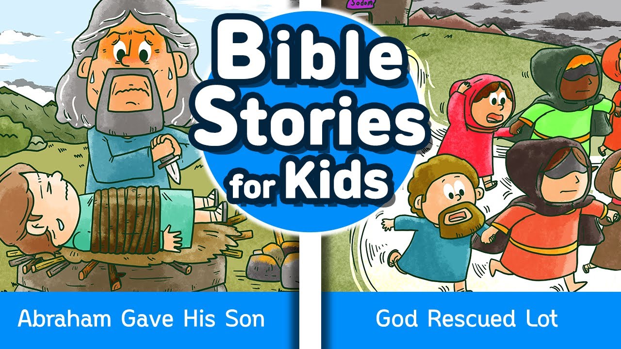 Abraham Gave His Son | God Rescued Lot | Bible Stories for Kids - YouTube