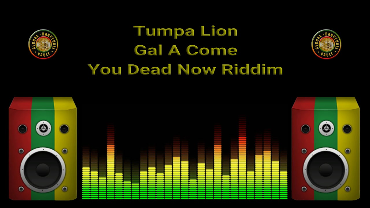 Tumpa Lion - Gal A Come (Yuh Dead Now Riddim) - YouTube