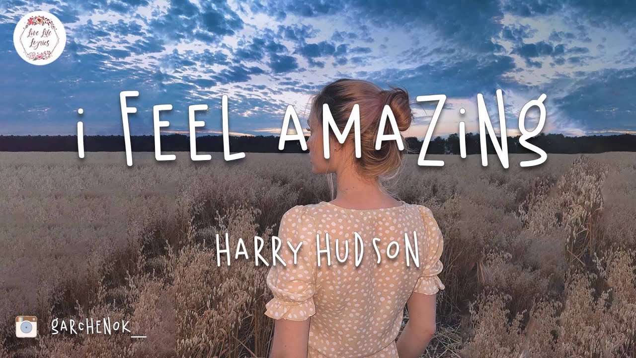 Harry Hudson - I Feel Amazing (Lyric Video) - YouTube