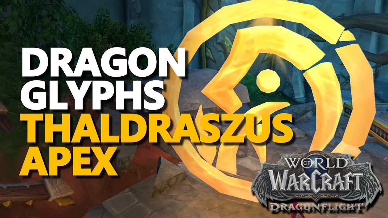 Dragon Glyphs Thaldraszus Apex Wow Youtube