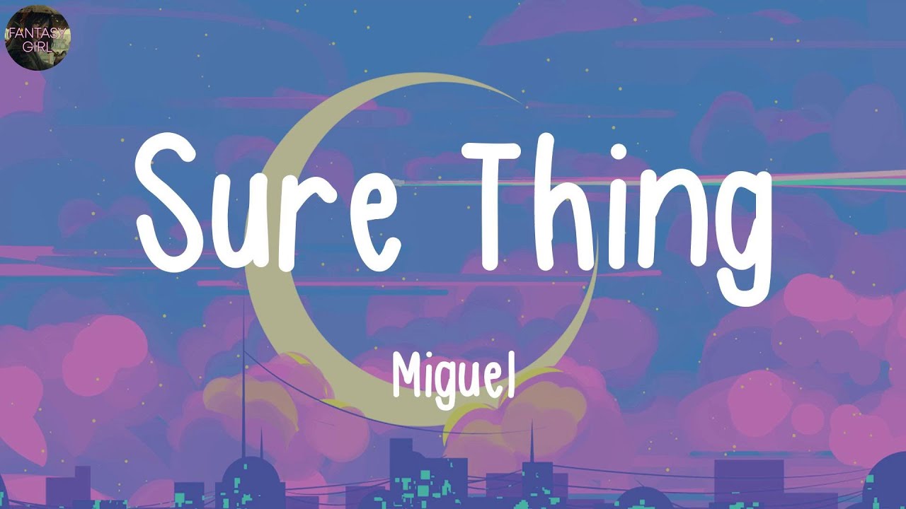 Miguel - Sure Thing (Lyrics), Jamie Miller - Here's Your Perfect ...