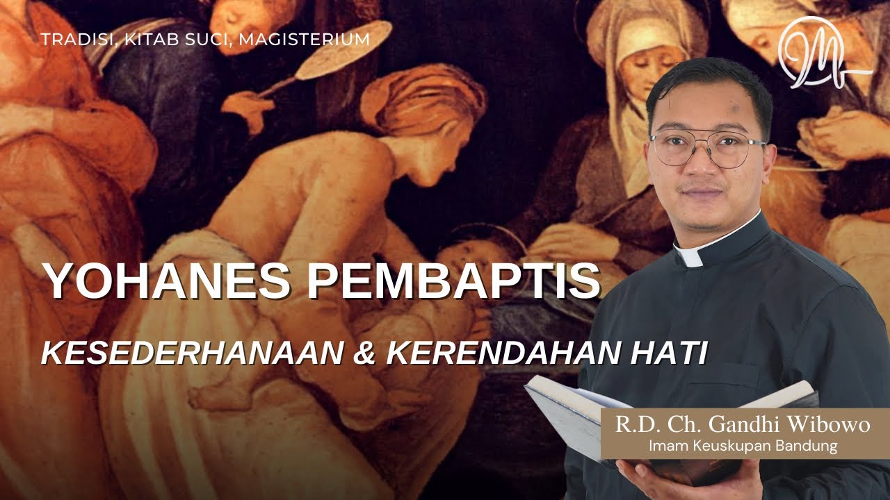SOSOK YOHANES PEMBAPTIS ♨️ KESEDERHANAAN & KERENDAHAN HATI ‼️Yohanes 1: ...