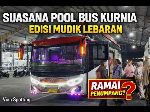 SUASANA POOL BUS KURNIA DI MUSIM MUDIK LEBARAN 2026 ! ! RAMAIKAH PENUMPANGNYA ??