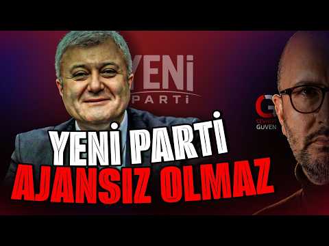YENİ PARTİ AJANSIZ OLMAZ