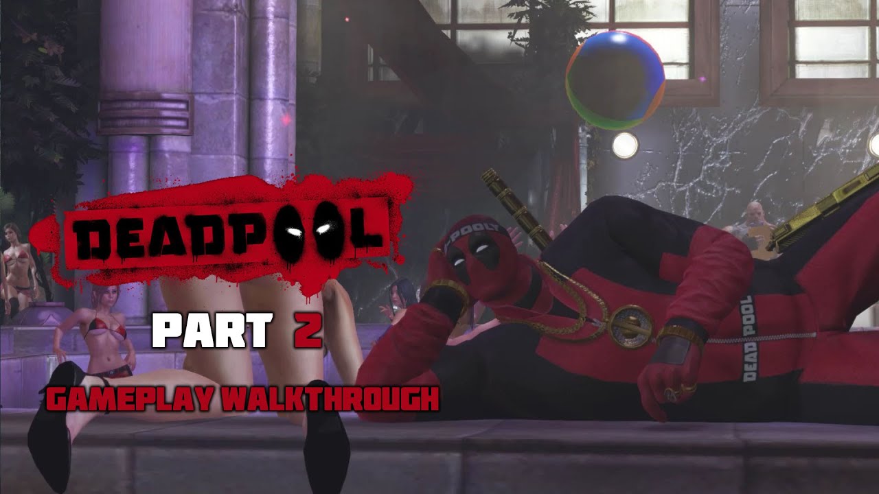 DEADPOOL Gameplay Walkthrough Part 2 FULL GAME - No Commentary - YouTube