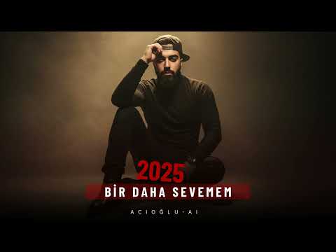 Bir Daha Sevemem  - ACIOĞLU-AI  by Mehmet ACIOĞLU [ 2025 Offical Music ]