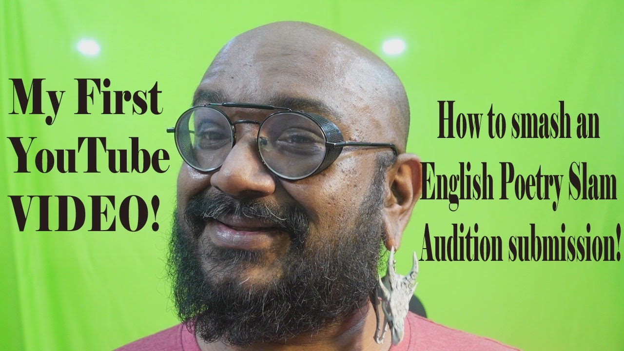 My First Youtube Video: How to smash an English Poetry Slam Audition ...