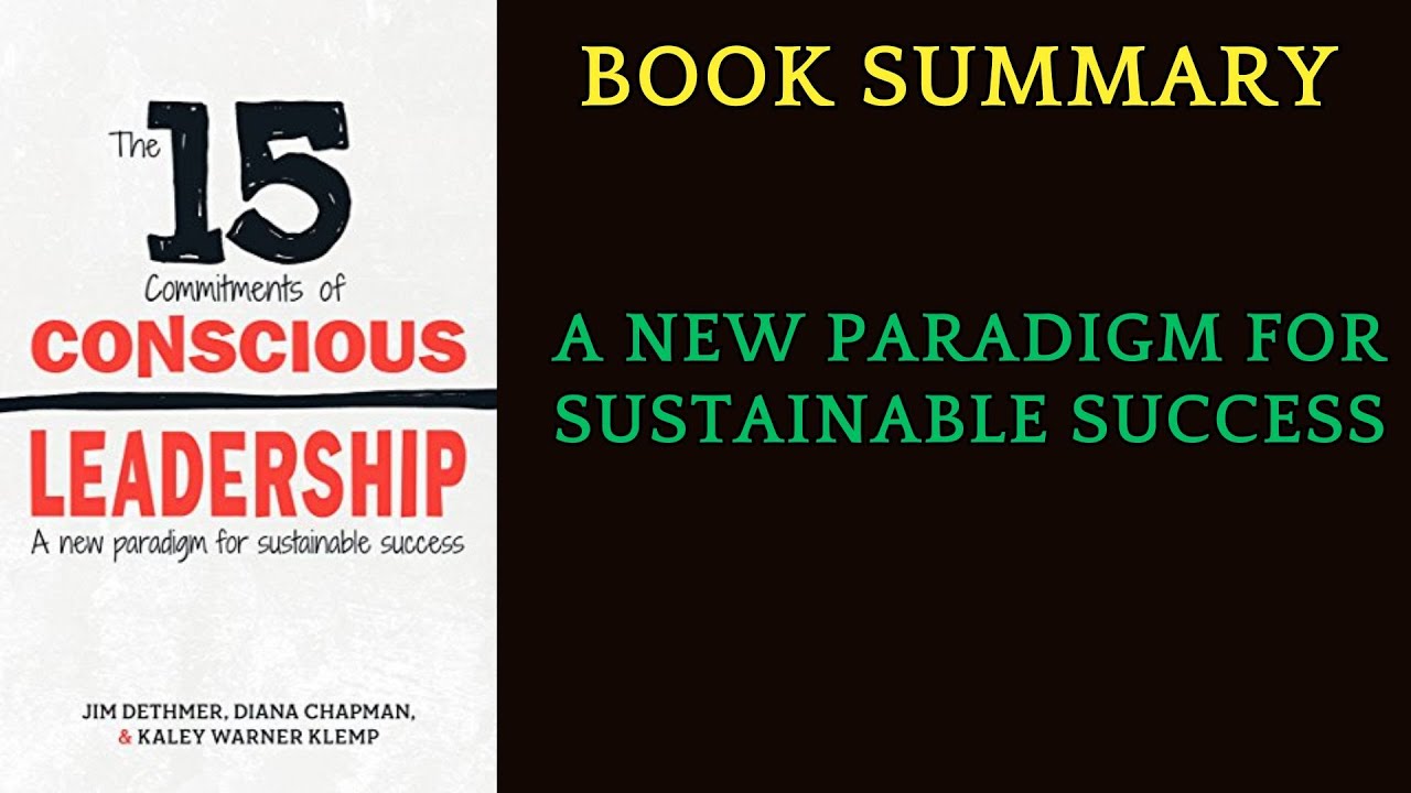 Book Summary 15 Commitments of Conscious Leadership by Jim Dethmer ...