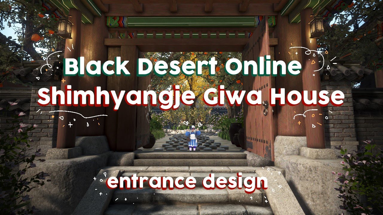 Black Desert Online - LoML Shimhyangje Giwa House Entrance - YouTube
