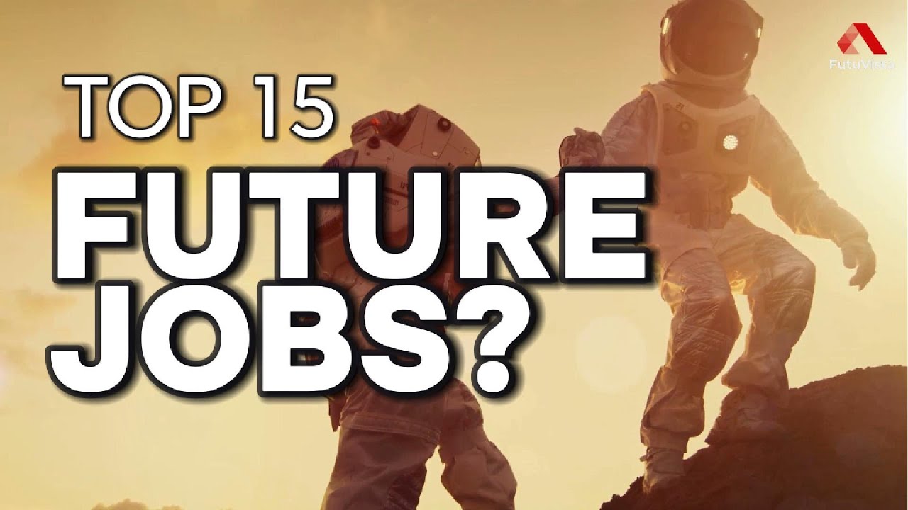 Future Jobs: Top 15 Careers from Now to Beyond | Best Jobs For The ...