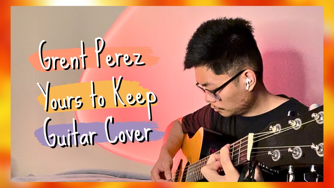 Yours to Keep - Grentperez ||| Acoustic Guitar Cover - YouTube