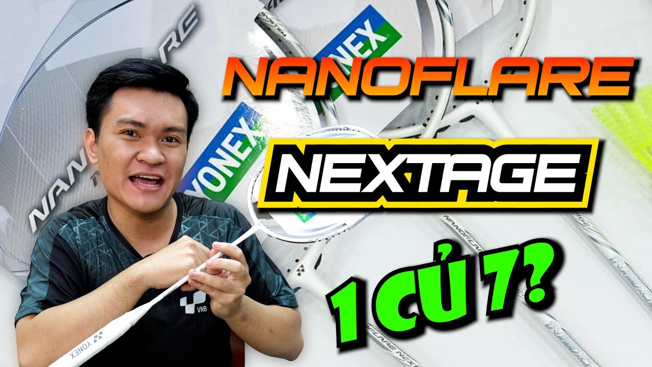 CÂY VỢT "ĐÁNG SỞ HỮU NHẤT" ĐẦU 2024 | VỢT CẦU LÔNG YONEX NANOFLARE NEXTAGE - YouTube