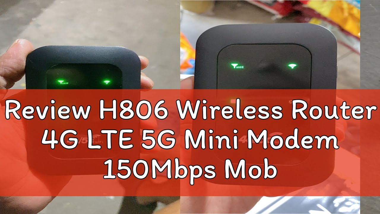 Review H806 Wireless Router 4G LTE 5G Mini Modem 150Mbps Mobile ...