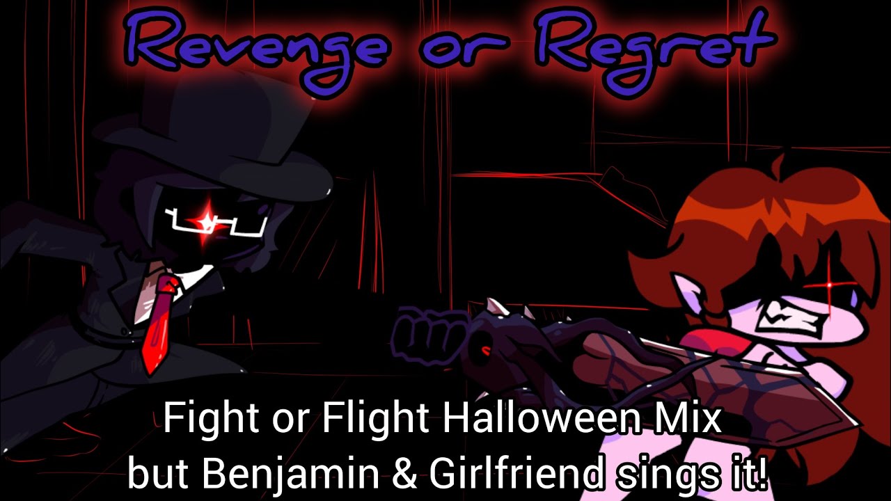 Revenge or Regret | Fight or Flight Halloween Mix But Benjamin ...