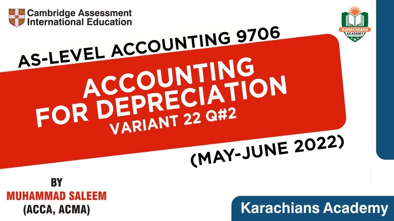 AS LEVEL ACCOUNTING - 9706 | ACCOUNTING FOR DEPRECIATION VARIANT 22 Q#2 ...