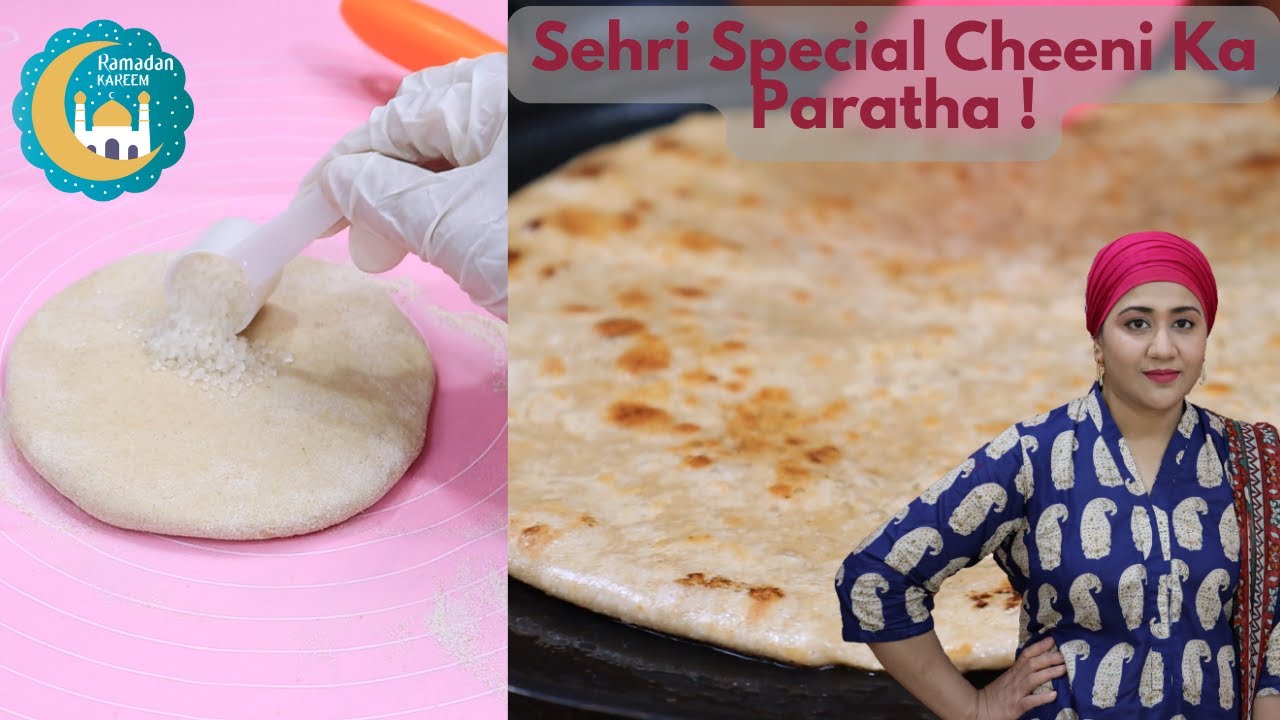 Sehri Special I Cheeni Ka Paratha I Meetha Paratha I Ramadan Special ...